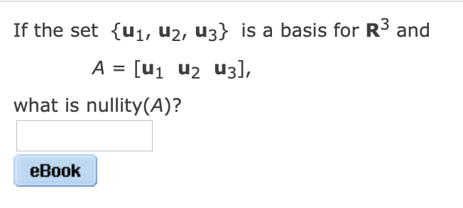 Solved If the set {u1, U2, U3} is a basis for R3 and A = [u1 | Chegg.com