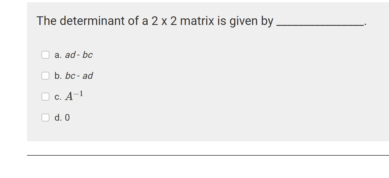 Solved The determinant of a 2 x 2 matrix is given by a. | Chegg.com