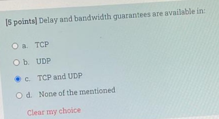 Solved [5 points] Delay and bandwidth guarantees are | Chegg.com