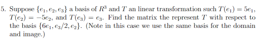 Solved Suppose {e1,e2,e3} a basis of R3 and T an linear | Chegg.com
