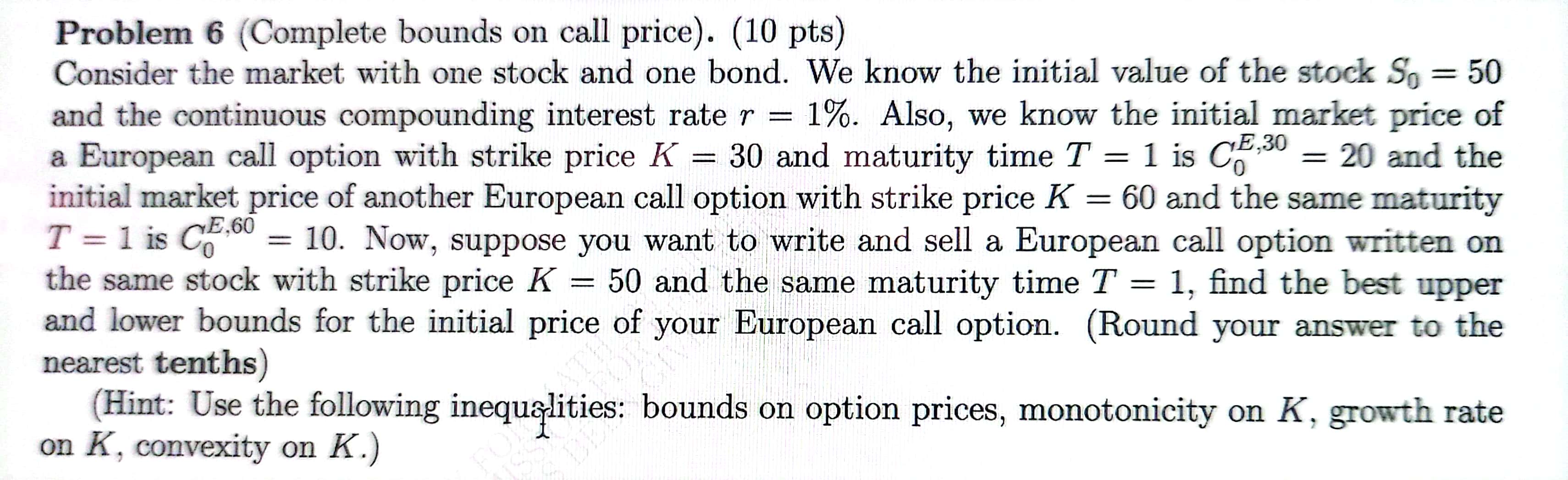 Solved Problem 6 (Complete bounds on call price). (10 pts) | Chegg.com