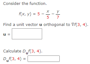 Solved Consider the function. f(x,y)=5−5x−7y Find a unit | Chegg.com
