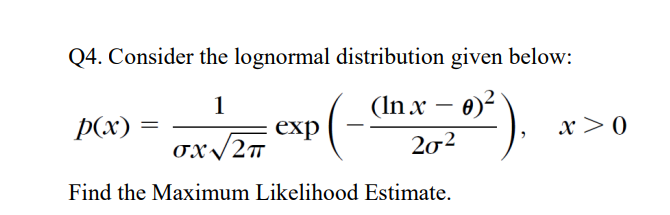 Solved Q4. Consider the lognormal distribution given below: | Chegg.com