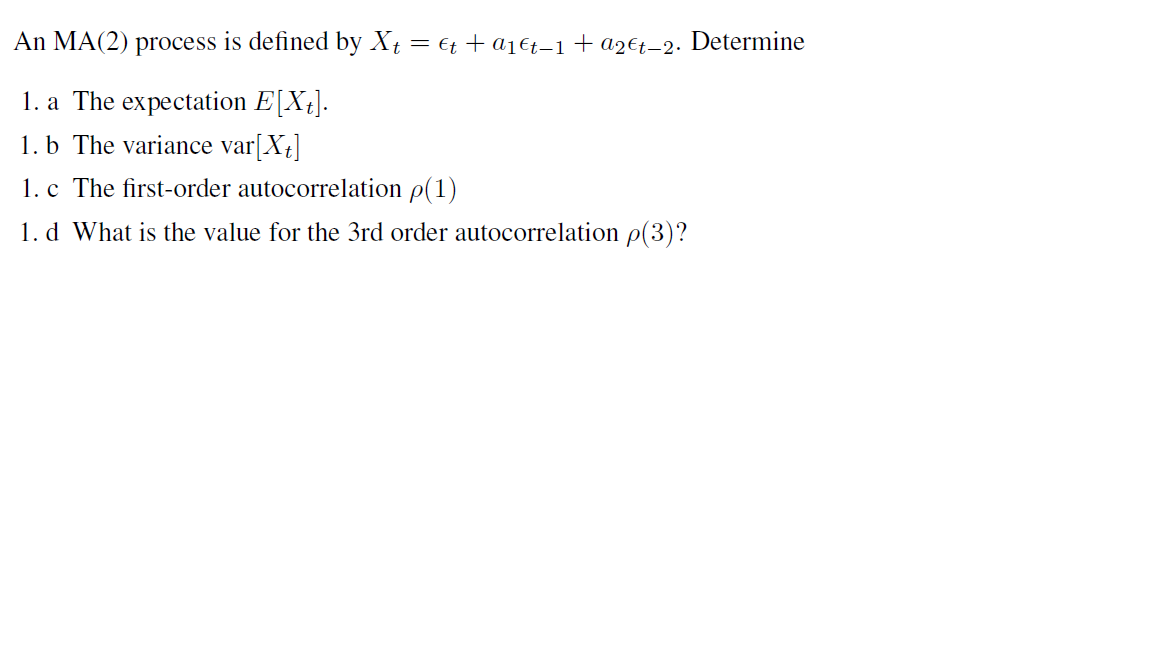 Solved An MA(2) process is defined by Xt = et + a1€t-1 + | Chegg.com