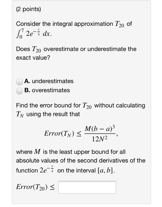 Solved (2 points) Consider the integral approximation T20 of | Chegg.com