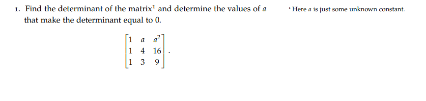 Solved 1. Find the determinant of the matrix 1 and determine | Chegg.com