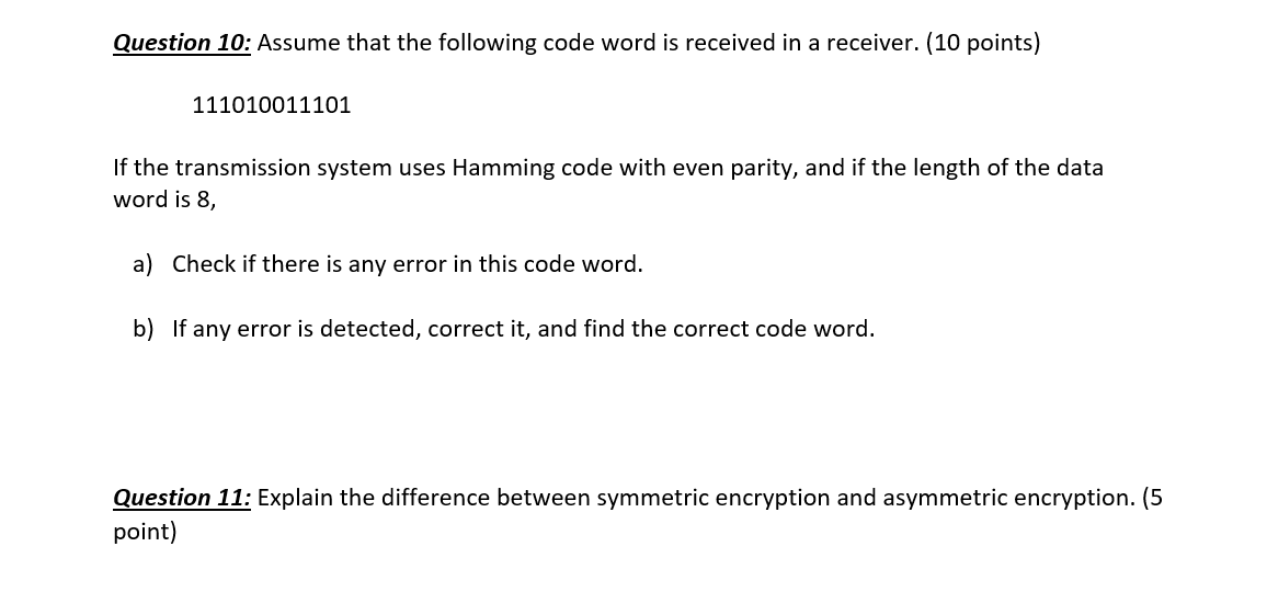 Solved Question 10: Assume that the following code word is | Chegg.com