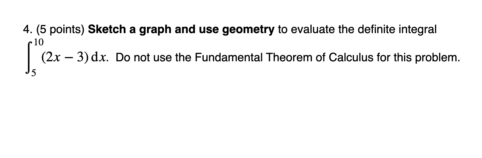 Solved 4. (5 points) Sketch a graph and use geometry to | Chegg.com