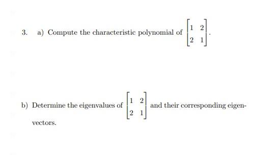 Solved Compute the characteristic polynomial and determine | Chegg.com