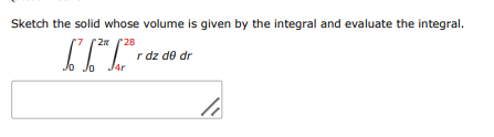 Solved Sketch the solid whose volume is given by the | Chegg.com