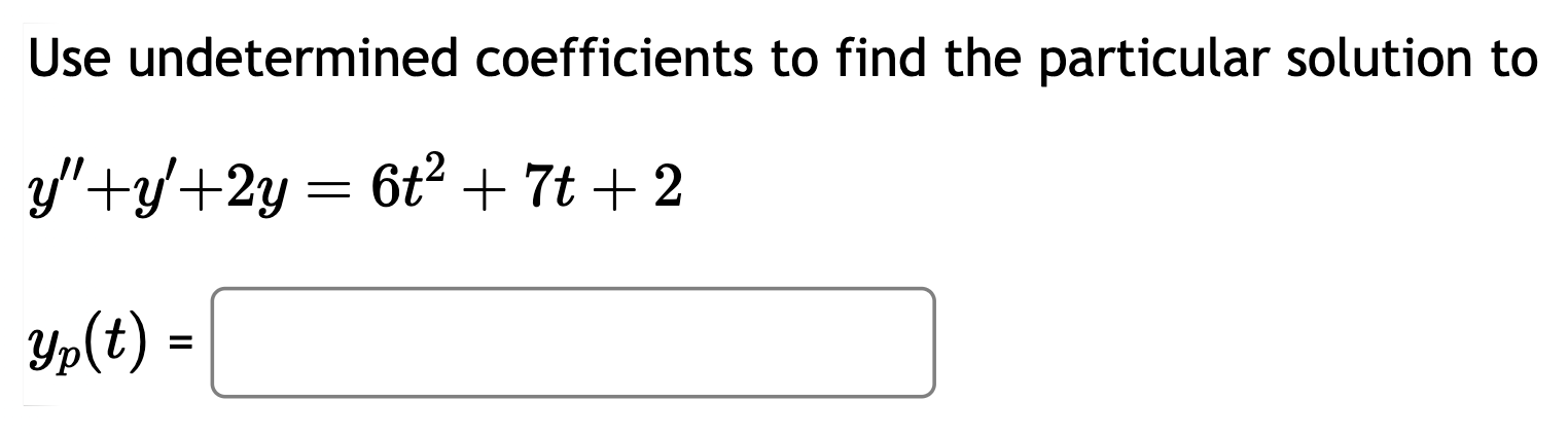Solved Use undetermined coefficients to find the particular | Chegg.com