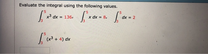 Solved Evaluate the integral using the following values. 5 5 | Chegg.com