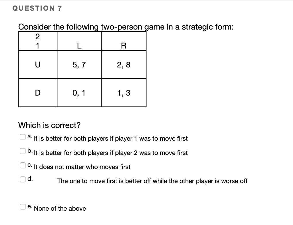 Solved QUESTION 7 Consider the following two-person game in | Chegg.com