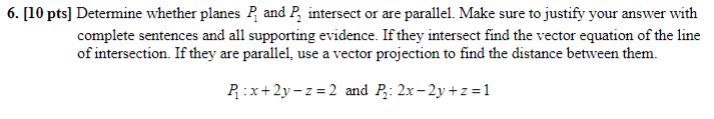 Solved 6. [10 pts] Determine whether planes P1 and P2 | Chegg.com