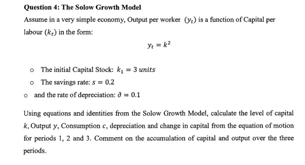 Solved Question 4: The Solow Growth ModelAssume in a very | Chegg.com