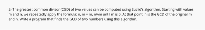 Solved 2 Greatest Common Divisor Cgd Two Values Computed Using Euclid S Algorithm Starting