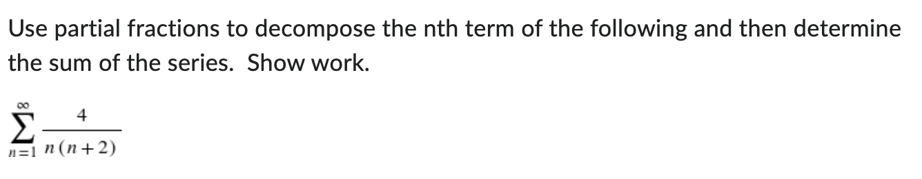 Solved Use partial fractions to decompose the nth term of | Chegg.com