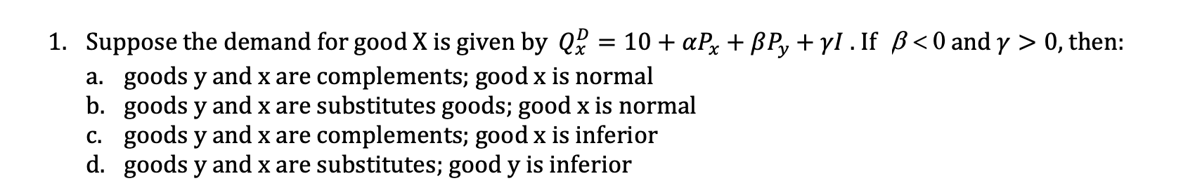 Solved 1. Suppose the demand for good X is given by Q = 10 + | Chegg.com