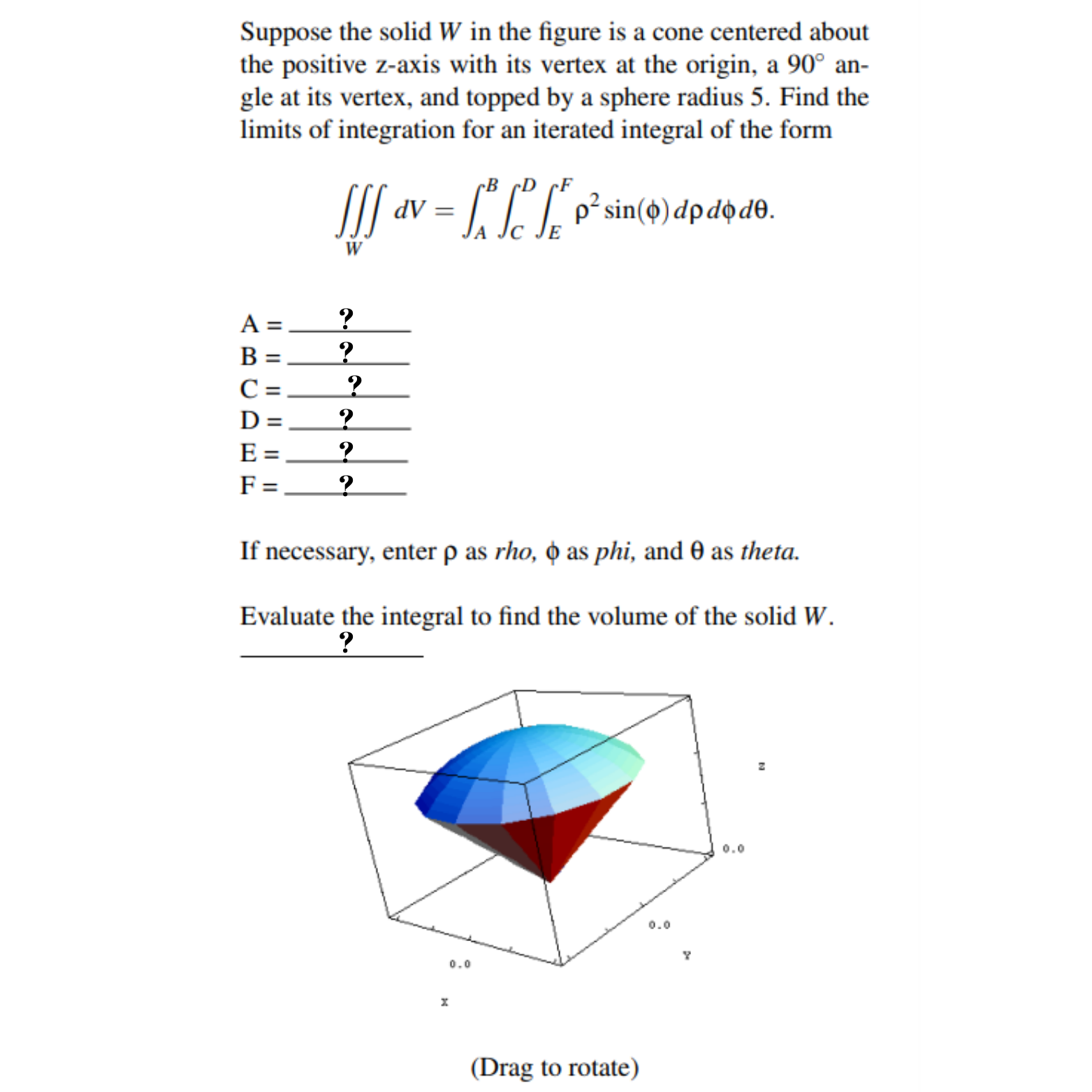 Solved Suppose the solid W in the figure is a cone centered | Chegg.com