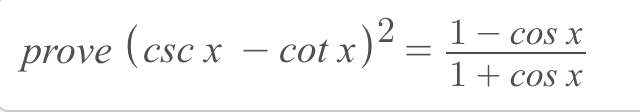 Solved prove (csc x – cot x)2 = 1 1 – cos x 1 + cos x | Chegg.com