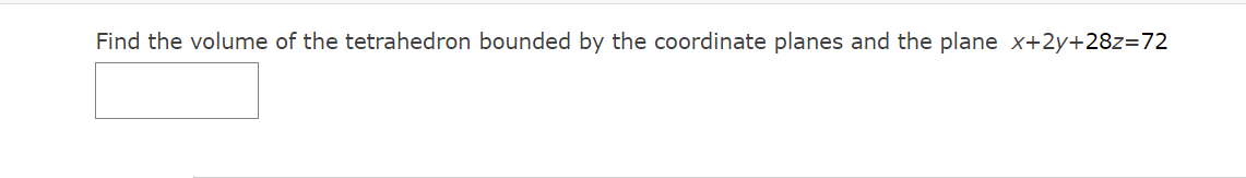Solved Find the volume of the tetrahedron bounded by the | Chegg.com