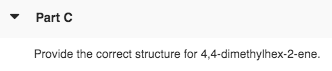 Solved Part A Provide the correct structure for hex-2-ene. | Chegg.com