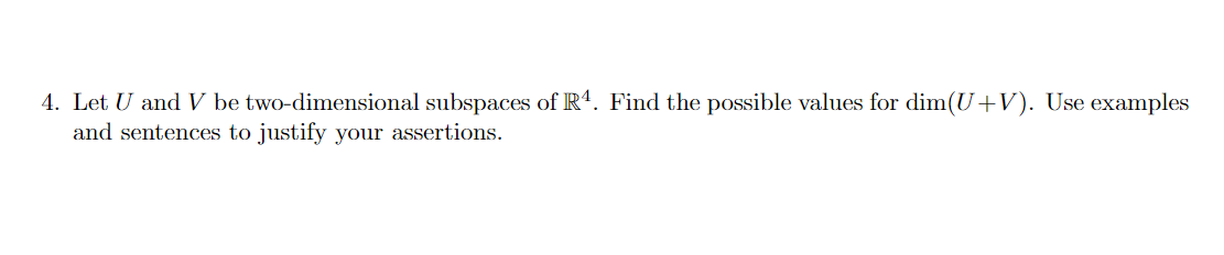 Solved 4. Let U and V be two-dimensional subspaces of R4. | Chegg.com