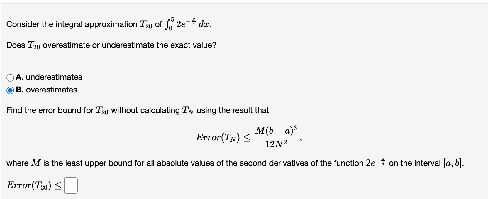 Solved Consider the integral approximation T20 of ∫052e−4xdx | Chegg.com