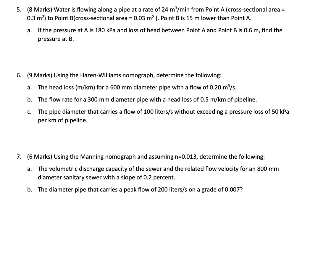 Solved 5. (8 Marks) Water is flowing along a pipe at a rate | Chegg.com