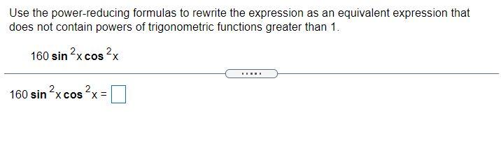 Solved Use the power-reducing formulas to rewrite the | Chegg.com