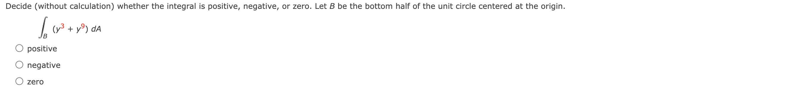 Solved Decide (without calculation) whether the integral is | Chegg.com