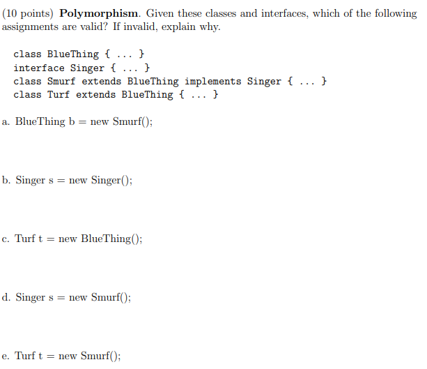 Solved (10 points) Polymorphism. Given these classes and | Chegg.com