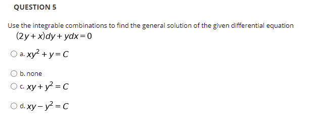 Solved QUESTION 5 Use the integrable combinations to find | Chegg.com