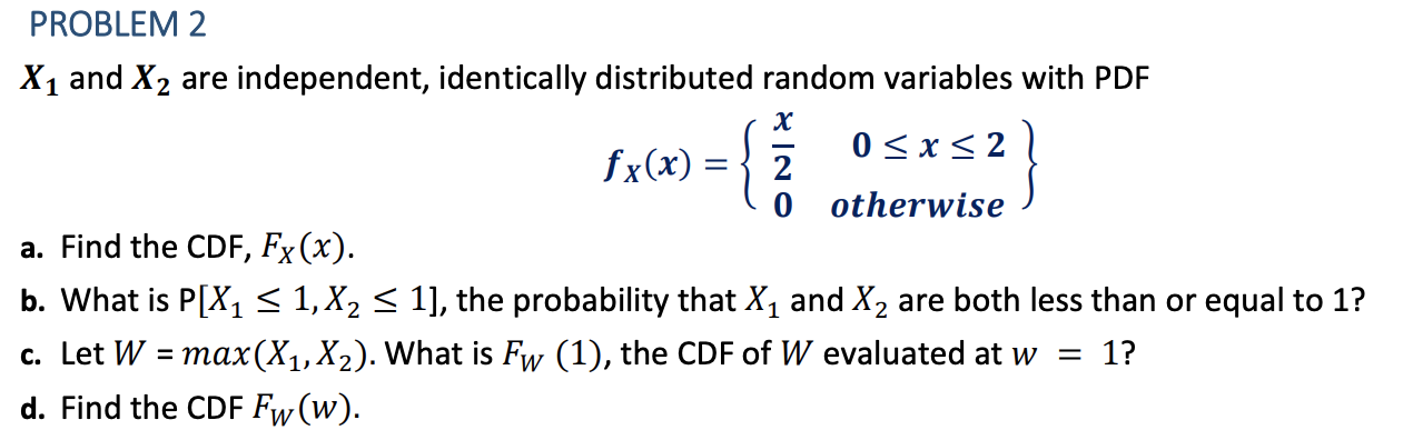 Solved Problem 2: 𝑿𝟏 and 𝑿𝟐 are independent, identically | Chegg.com