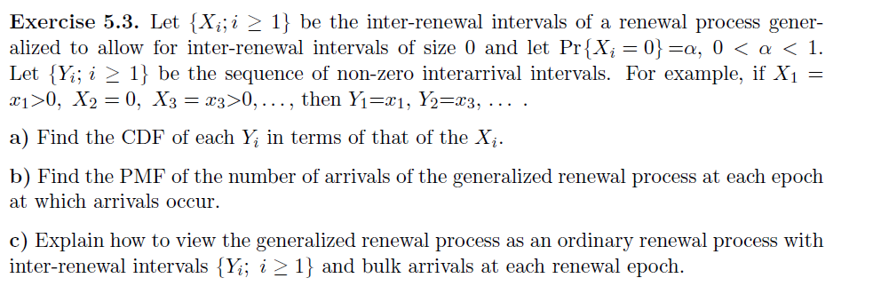 Exercise 5.3. Let X;; i > 1} be the inter-renewal | Chegg.com
