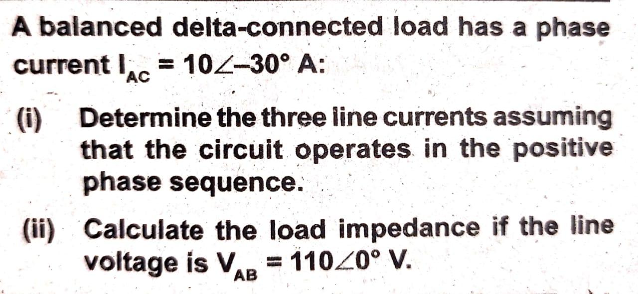 Solved A balanced delta-connected load has a phase current = | Chegg.com