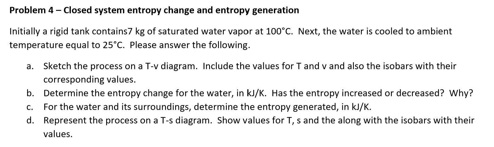 Solved Problem 4 - Closed system entropy change and entropy | Chegg.com