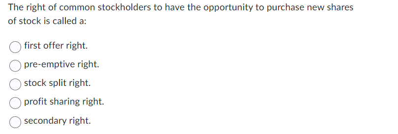 Solved The right of common stockholders to have the | Chegg.com