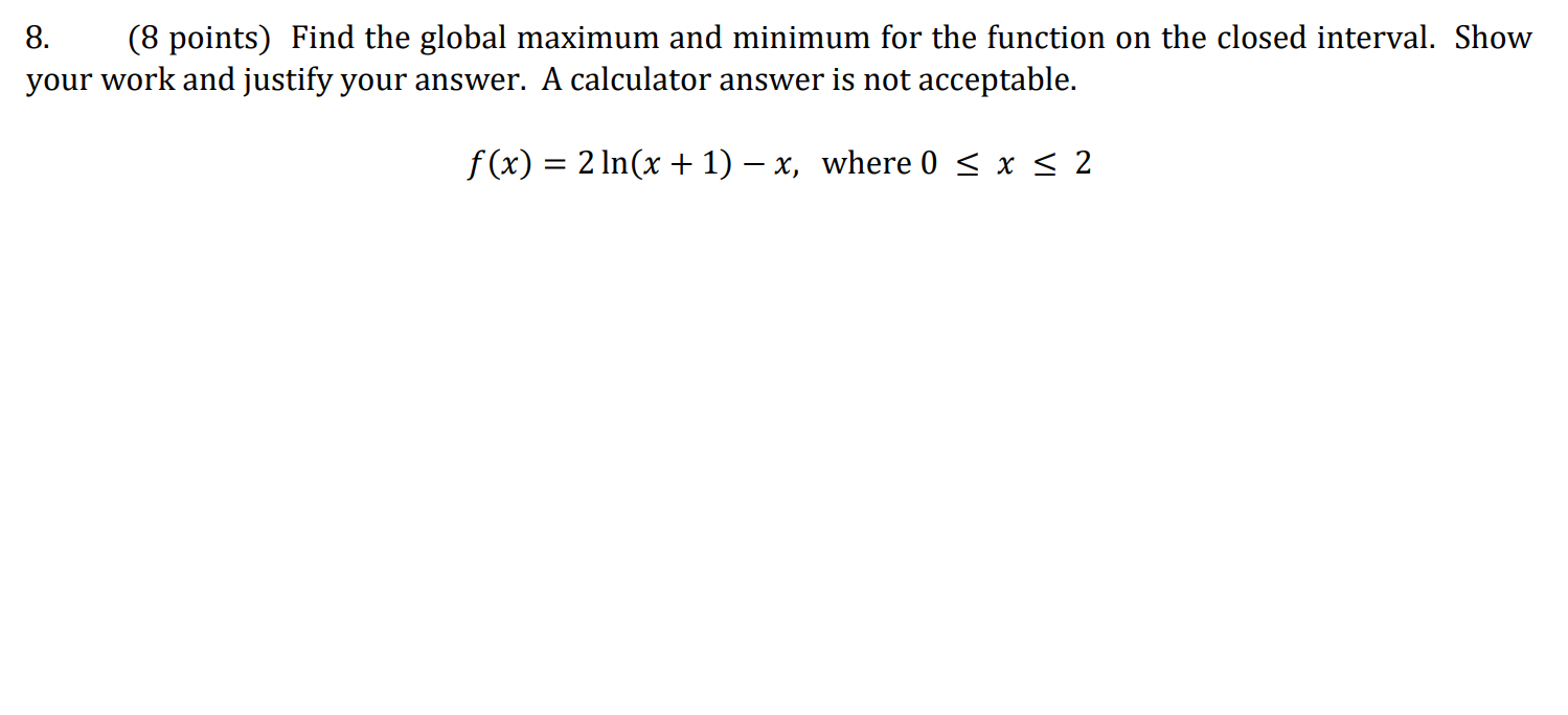 Solved 8. (8 points) Find the global maximum and minimum for | Chegg.com