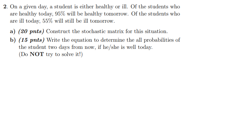 Solved On a given day, a student is either healthy or ill. | Chegg.com