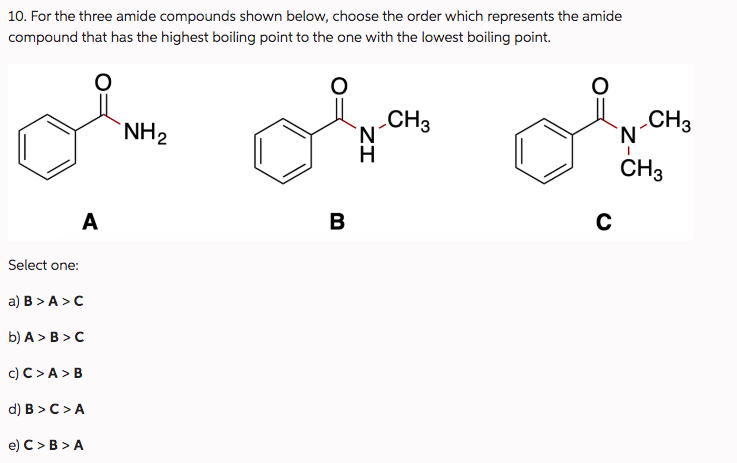 Solved For the three amide compounds shown below, choose the | Chegg.com