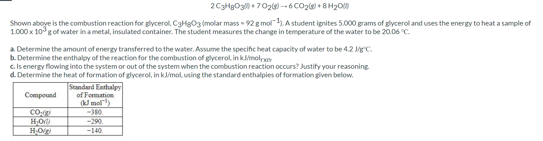 2 C3H803(1) + 7 O2(g) →6 CO2(g) + 8 H20(1) Shown | Chegg.com