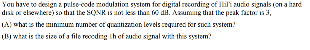 Solved You have to design a pulse-code modulation system for | Chegg.com