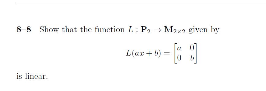 Solved 8-8 Show that the function L:P2→M2×2 given by | Chegg.com