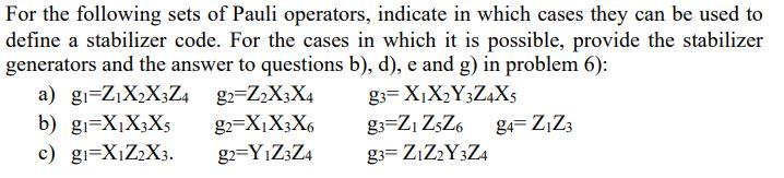 Solved For the following sets of Pauli operators, indicate | Chegg.com