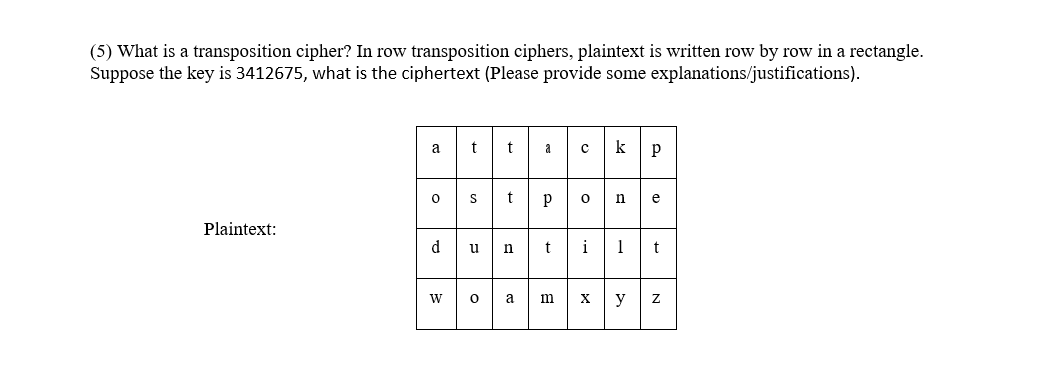 Solved (5) What is a transposition cipher? In row | Chegg.com