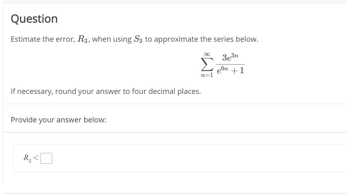 Solved Question Estimate the error, R3, when using S3 to | Chegg.com