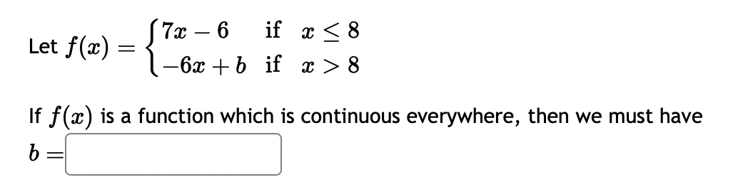 Solved Let f(x)={7x-6 if x≤8-6x+b if x>8If f(x) ﻿is a | Chegg.com