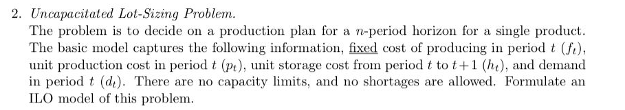 Solved 2. Uncapacitated Lot-Sizing Problem. The problem is | Chegg.com