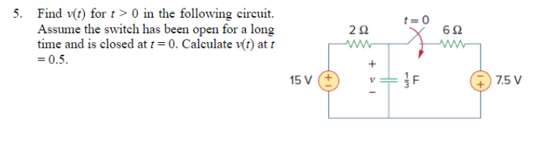 Solved 5. Find v(t) for t>0 in the following circuit. Assume | Chegg.com